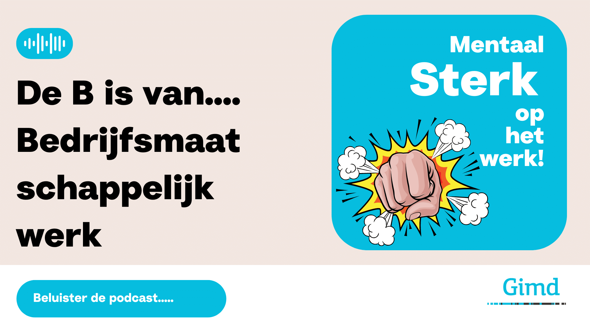Podcast De B is van Bedrijfsmaatschappelijk werk - Gimd.nl